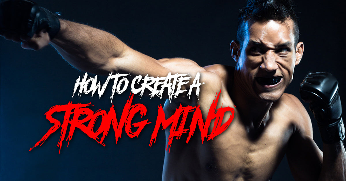 How to Create a Strong Mind – University of Badassery
